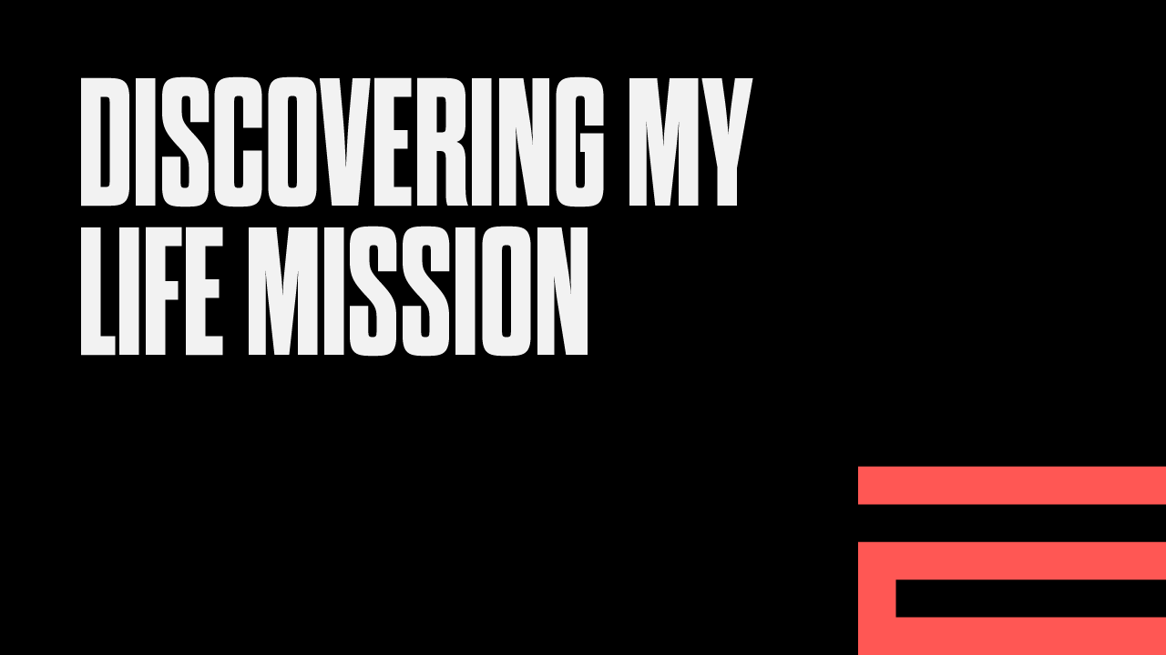 Discovering My Life Mission — Everywhere Church